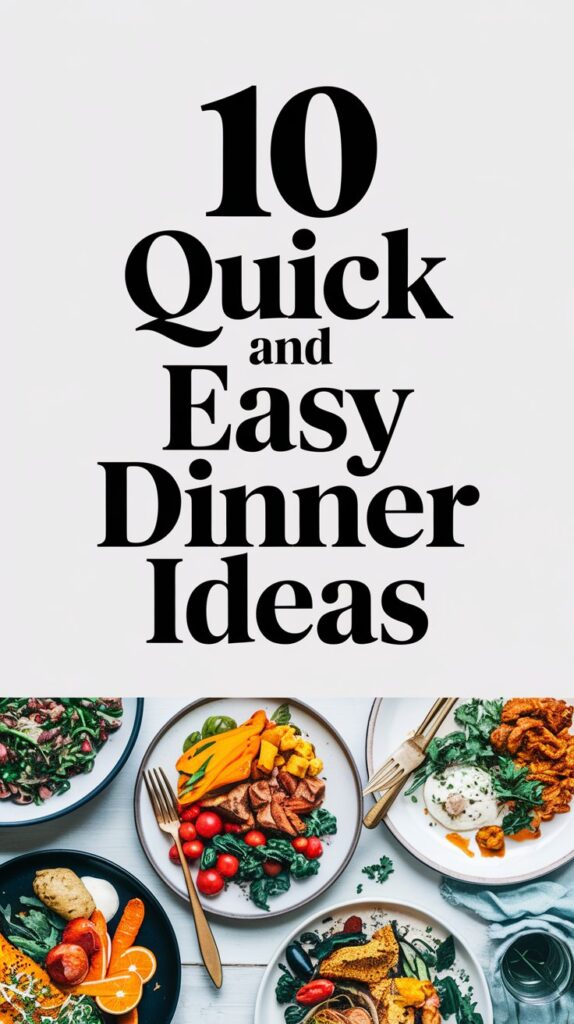 10 Quick and Easy Dinner Ideas for Busy Weeknights - Naturally Balanced ...